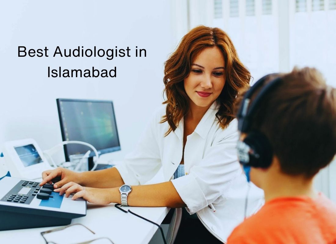 Top 10 Best Audiologists in Islamabad - Hearing Clinic